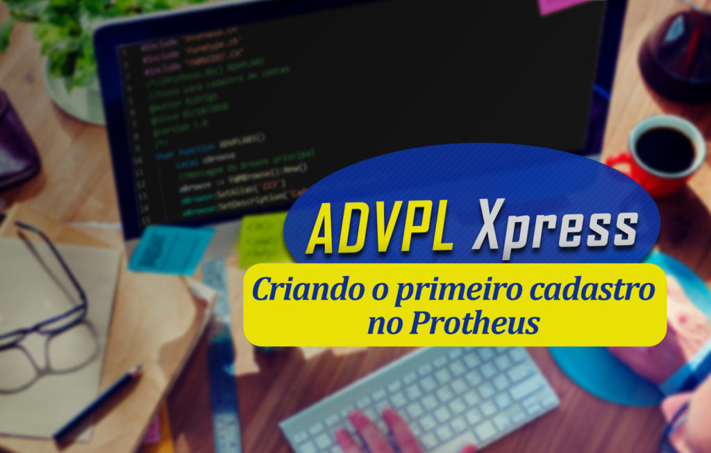 Aula Grátis: Crie um cadastro em ADVPL no Protheus - User Function