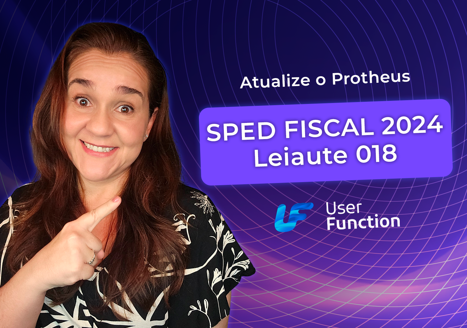 Atualize o Protheus para o SPED Fiscal 2024, leiaute 018